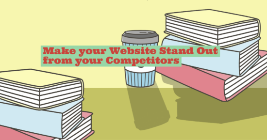 How to Make your Website Stand Out from your Competitors